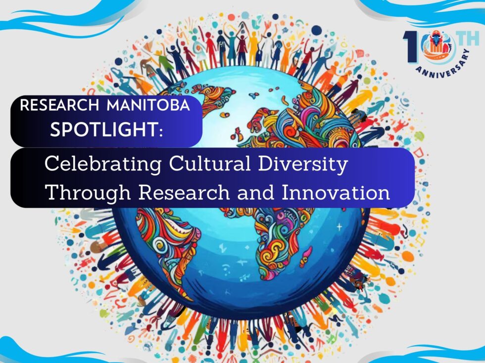 Research Spotlight: Celebrating Cultural Diversity - Research Manitoba